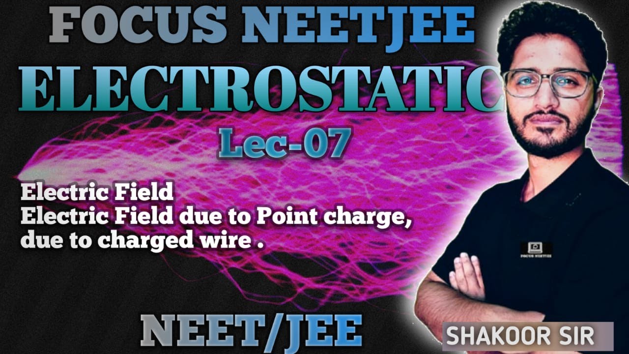 ELECTROSTATIC LECTURE 7 @focusneetjee2931 #electrostatics #neet #jeemains #neet2026 #12th ...