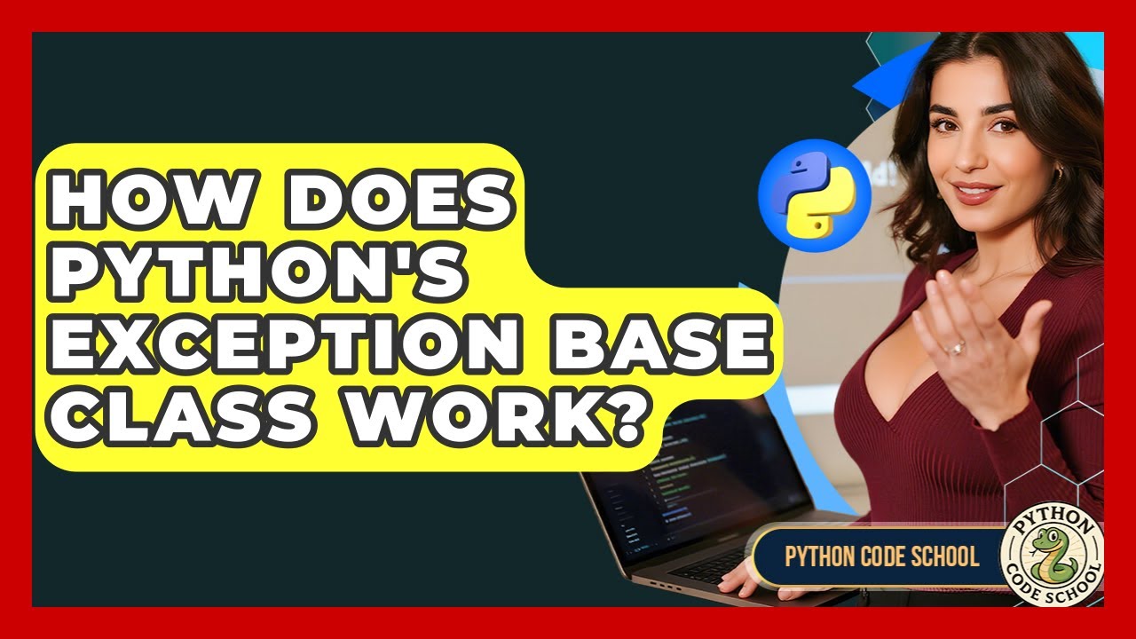 How Does Python's Exception Base Class Work? - Python Code School - YouTube