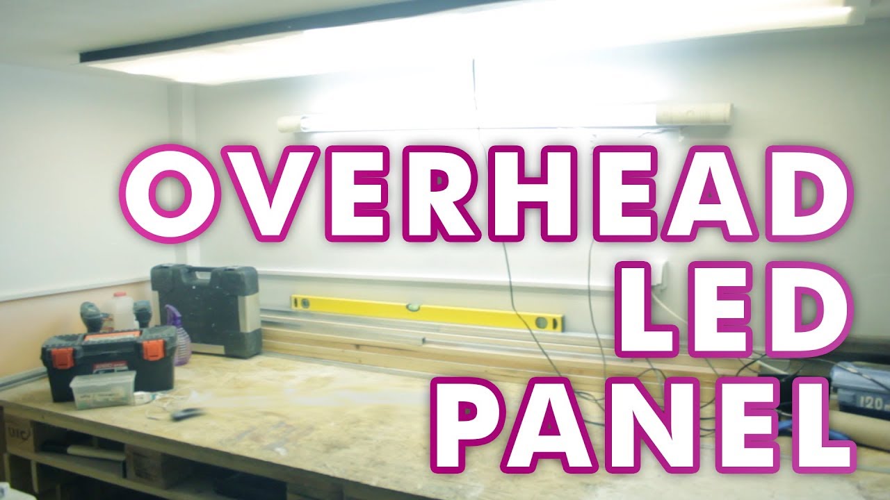 Workshop Projects - Ep 01 - Making an Overhead LED Panel - YouTube