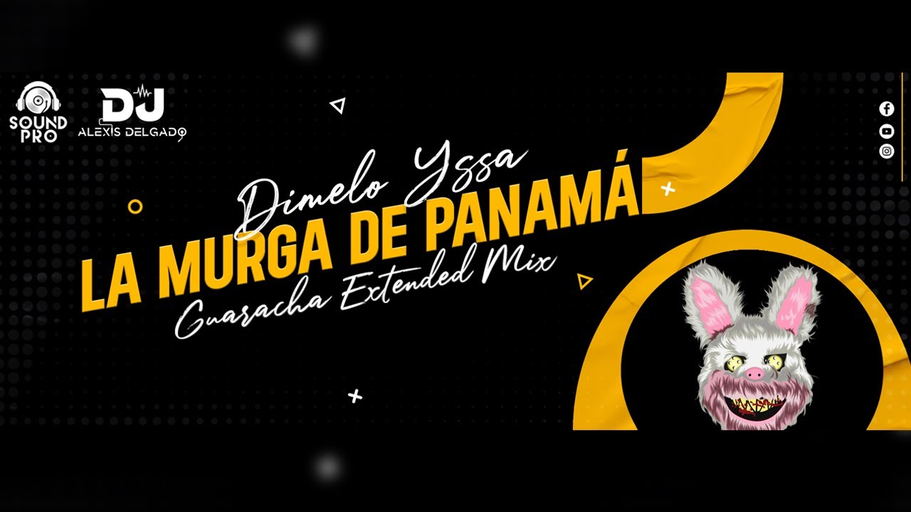 Dimelo Yssa - La murga de Panama Guaracha (Extended Mix Dj Alexis ...