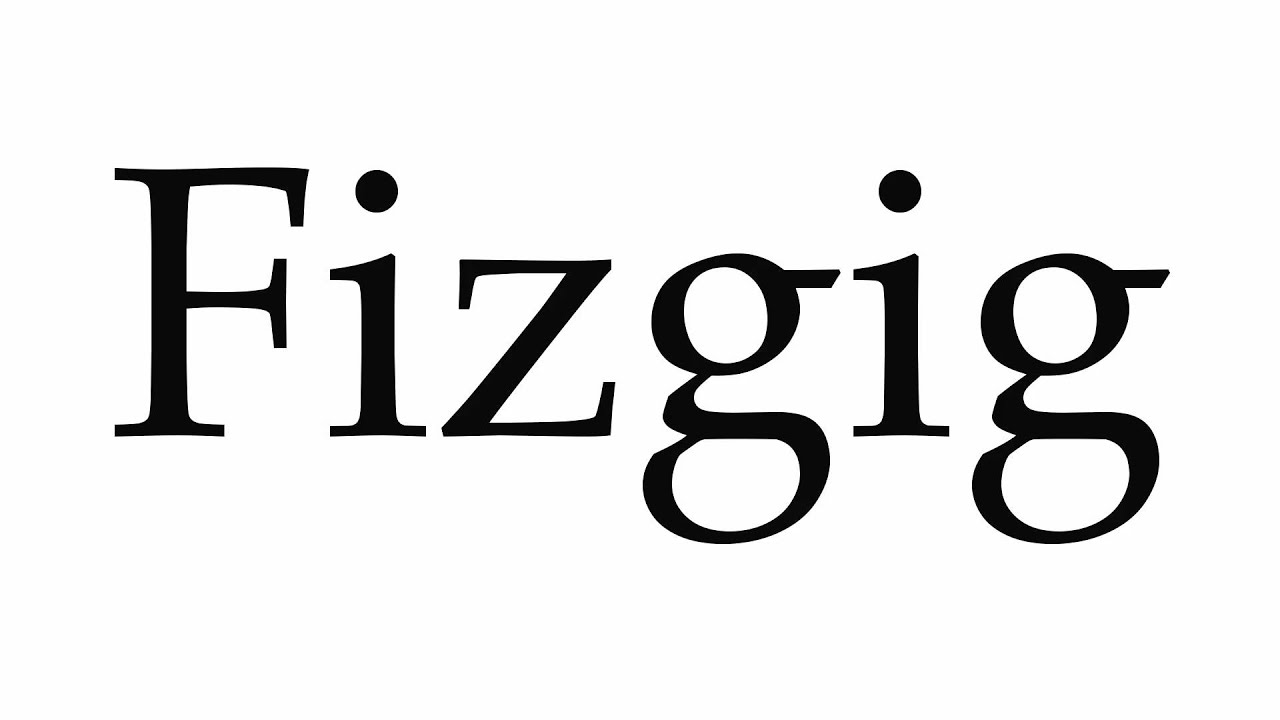 How to Pronounce Fizgig - YouTube