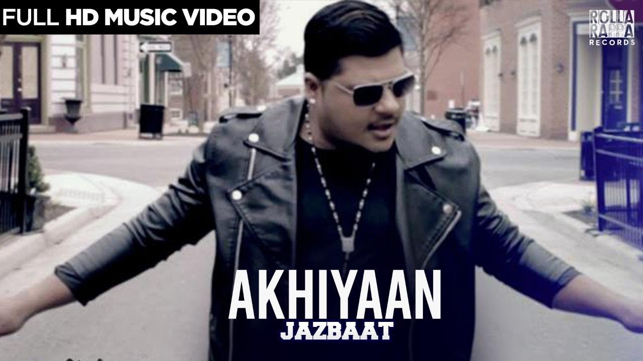 Akhiyaan by Jazbaat | Hip Hop Song | Official Music Video | - YouTube