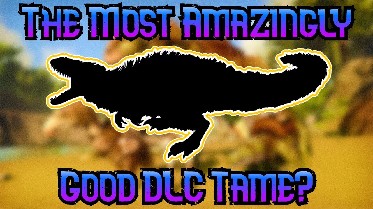 The Top 10 Most Amazingly Great DLC Ark Tames! - YouTube