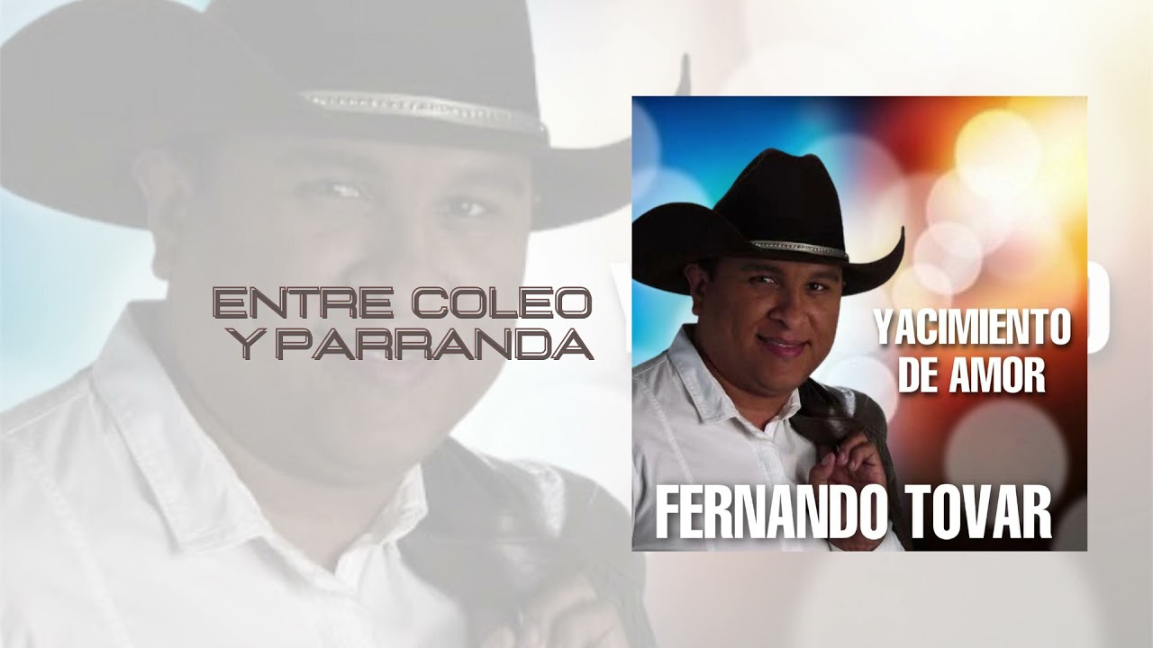 Fernando Tovar - Entre Coleo y Parranda - YouTube
