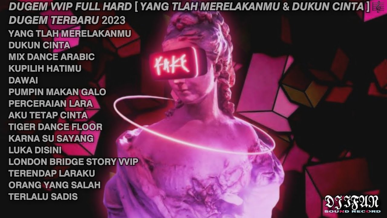 DUGEM REMIX VVIP FULL HARD [ YANG TLAH MERELAKANMU & DUKUN CINTA ] 🎼 ...