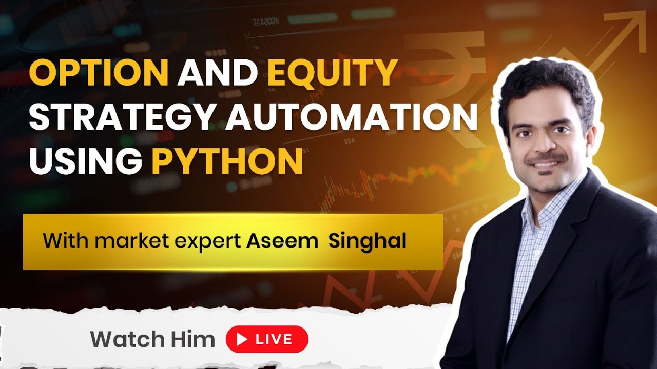 Option and Equity Strategy Automation using Python | Aseem Singhal - YouTube