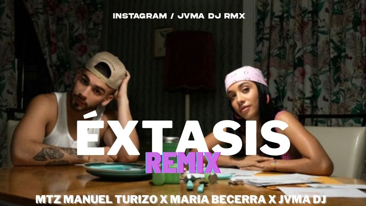EXTASIS (REMIX) @ManuelTurizoMTZ @MariaBecerraMusic @jvmarmx - YouTube