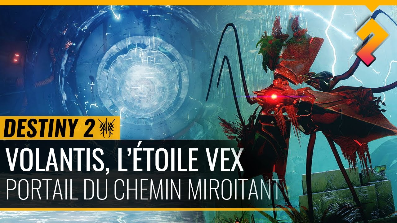Le monde Vex mystérieux Volantis & le portail du Chemin miroitant ...