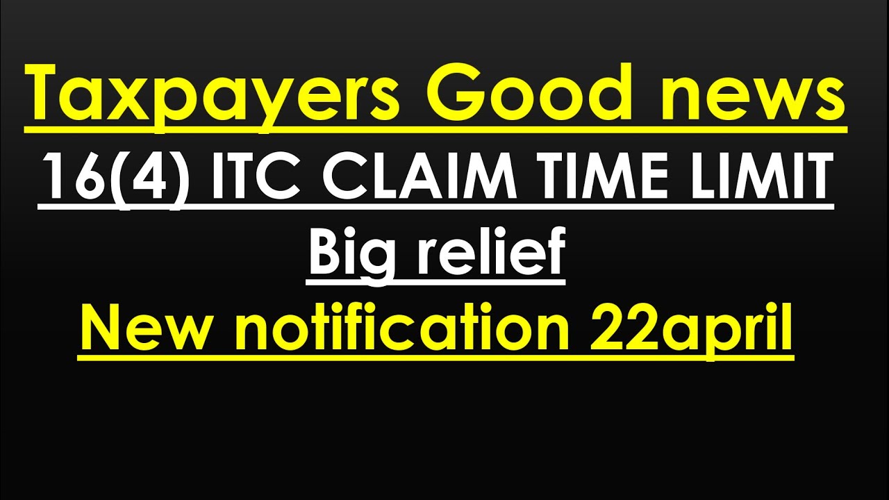 ITC CLAIM TIME LIMIT BIG RELIEF - YouTube