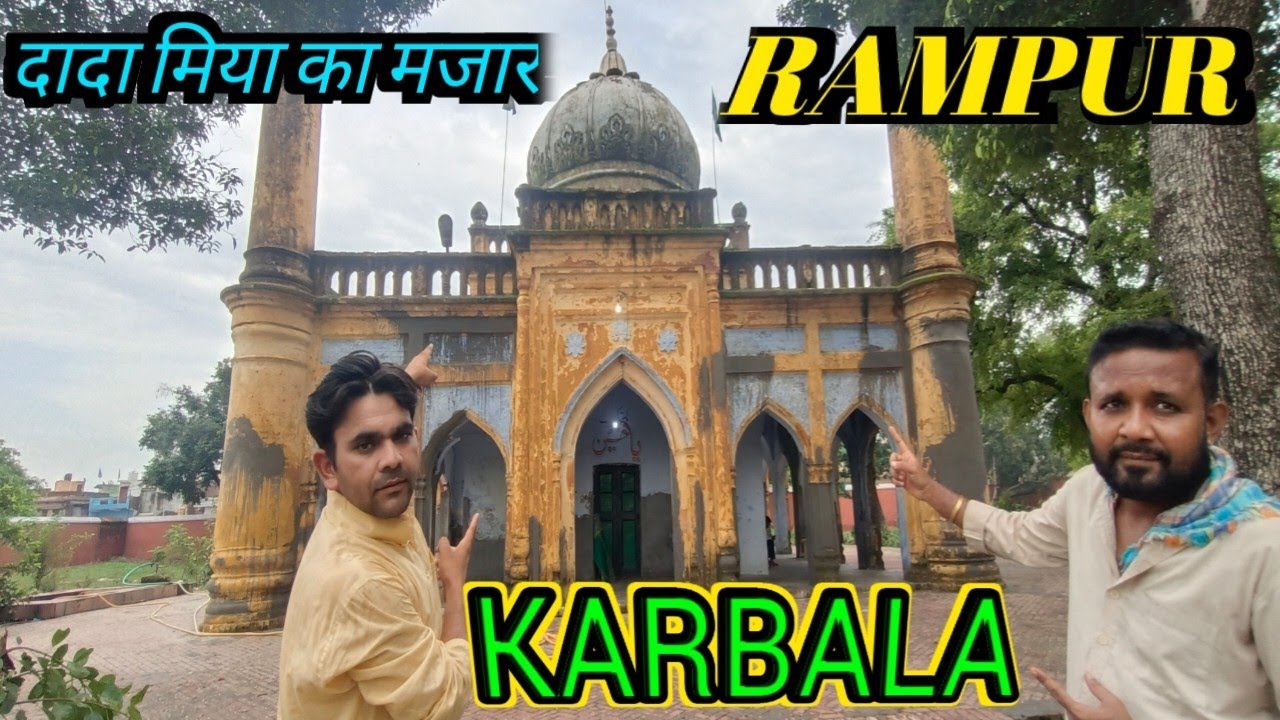RAMPUR Ka Karwala || Dada Miya Ka Mazar famous Rampur Uttar Pradesh Up ...
