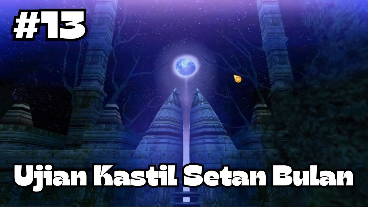 #13 Toram Online - Ujian Kastil Setan Bulan - Gameplay No Commentary ...