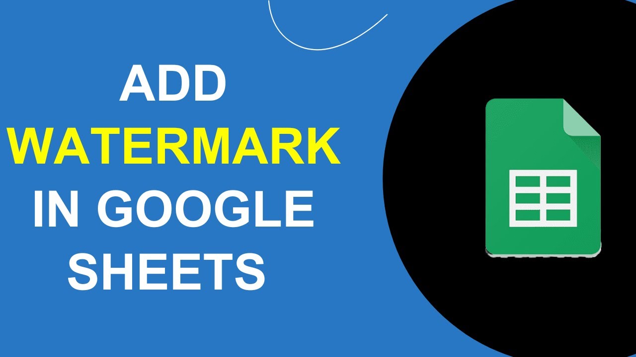 How to Add Watermark in Google Sheets | Insert Company Logo or Text ...