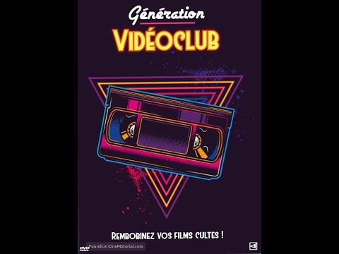 PRÉSENTATION DU DVD GÉNÉRATION VIDÉOCLUB - YouTube