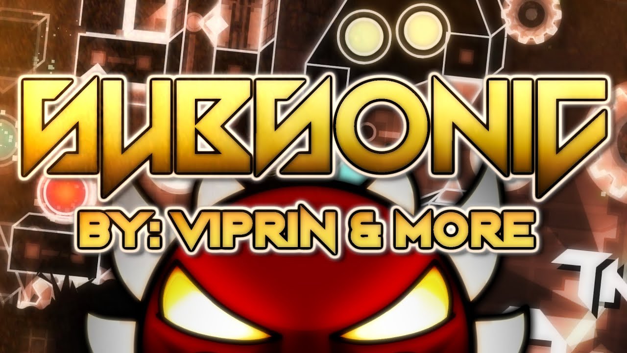 (Extreme Demon) "SubSonic" by ViPrin and More // Geometry Dash - YouTube