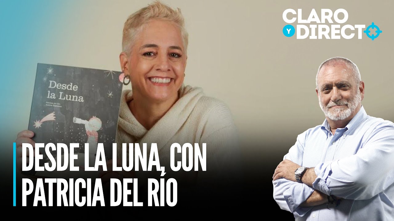 Desde la luna, con Patricia del Río | Claro y Directo con Álvarez ...