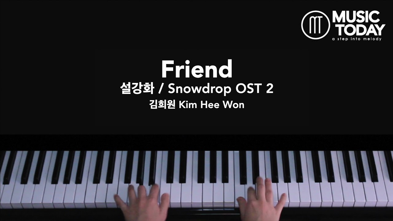김희원 Kim Hee Won – Friend Piano Cover (설강화 / Snowdrop OST 2) - YouTube