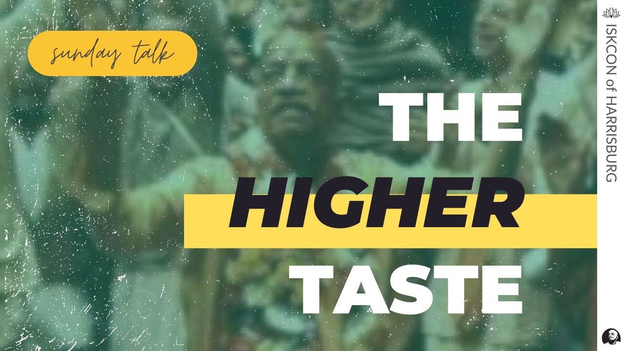 The Higher Taste | Sunday Talk | June 9th, 2024 | ISKCON of Harrisburg ...