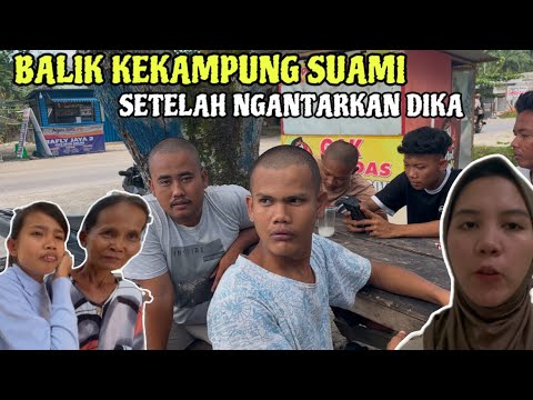VLOG!!! BALIK KEKAMPUNG SUAMI || SETELAH NGANTAR DIKA!!! - YouTube