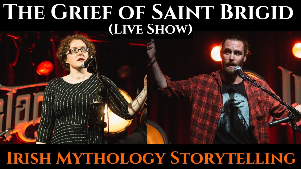 The Grief of Saint Brigid - Irish Mythology Storytelling (Live Show ...