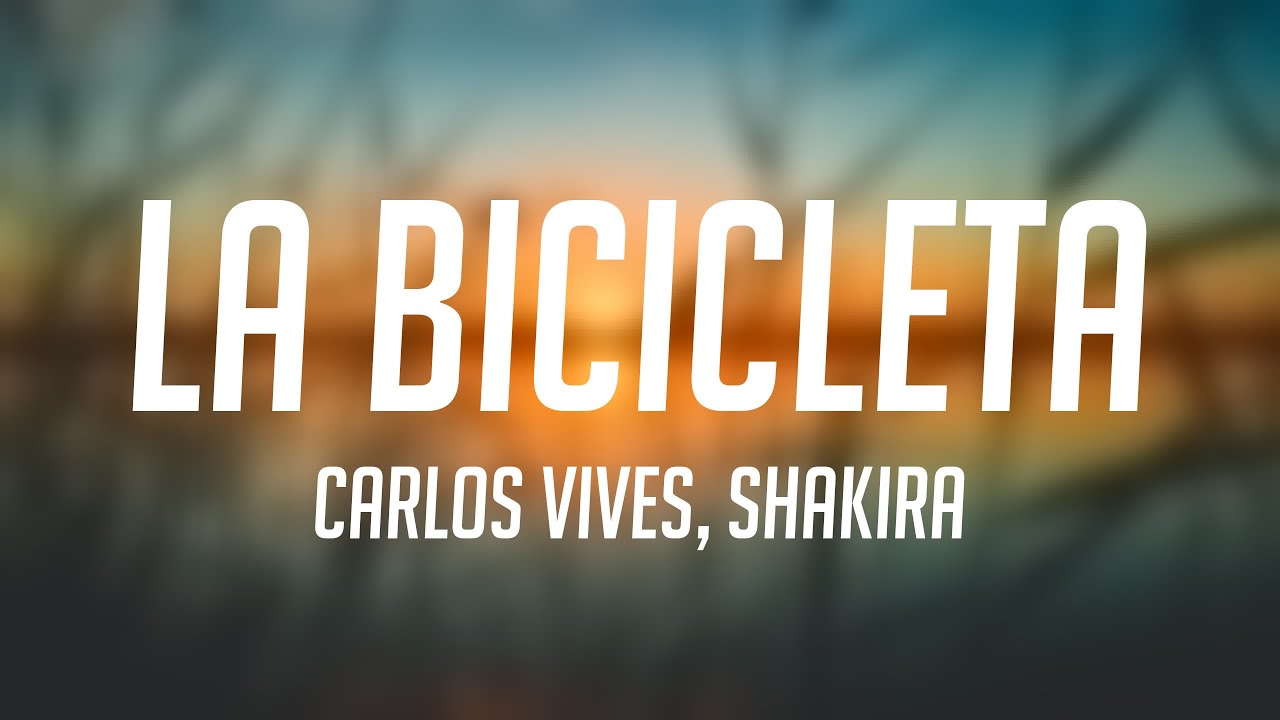 La Bicicleta - Carlos Vives, Shakira (Lyrics) - YouTube