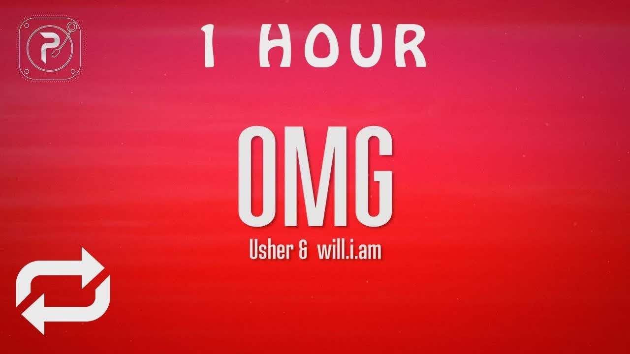 [1 HOUR 🕐 ] Usher - OMG (Lyrics) ft william - YouTube