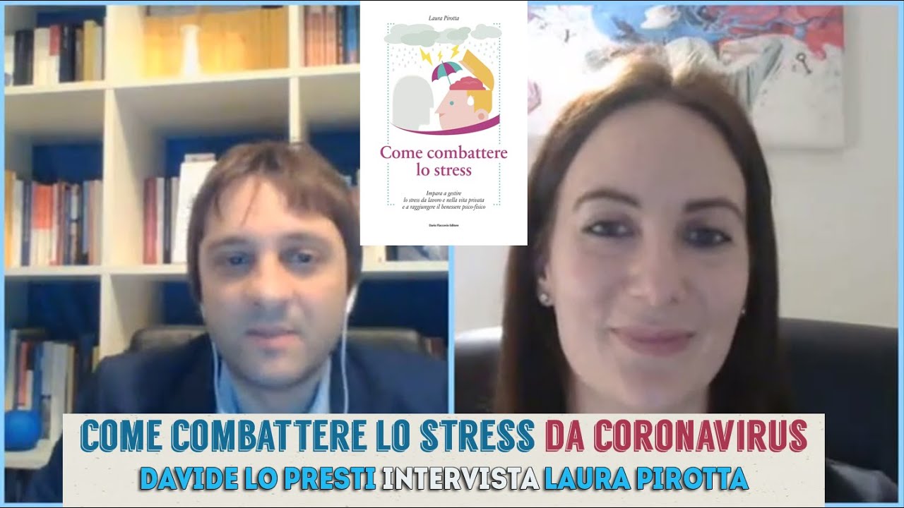 Come combattere lo stress da coronavirus: intervista a Laura Pirotta ...