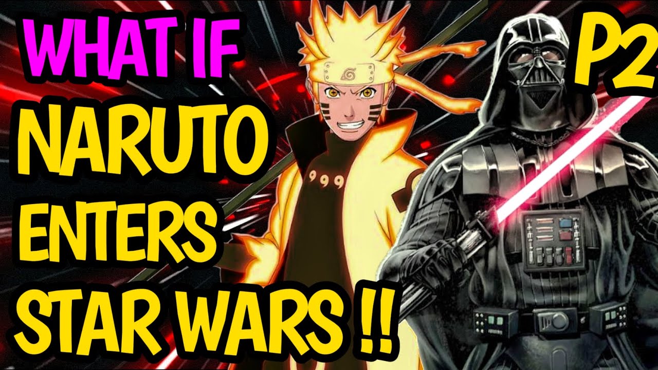 What if NARUTO joins STAR WARS !! Darth Vader & NARUTO Shinobi Menace ...