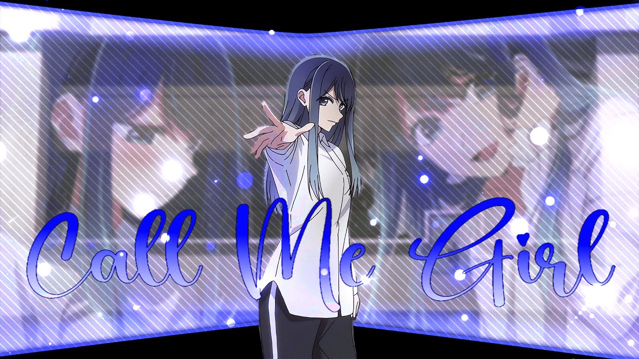 Akane Kurokawa💙 - Call Me Girl [AMV/Edit] - YouTube