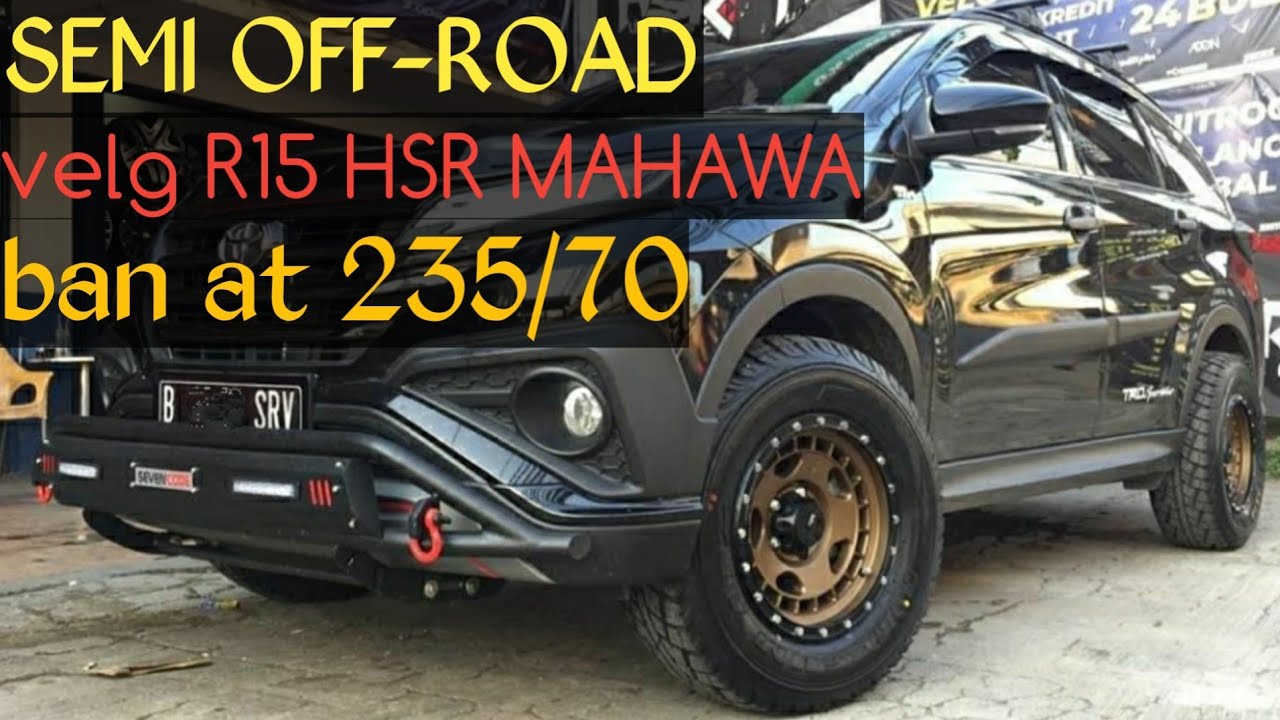 Modifikasi semi Off-road all new rush velg R15 off-road HSR dan ban at ...