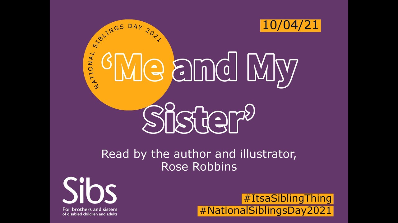Sibs - 'Me and My Sister' read by the author & illustrator Rose Robbins ...