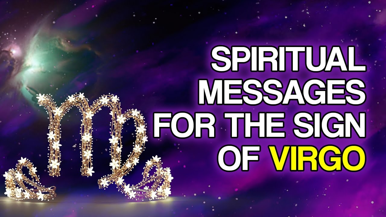 10 SPIRITUAL MESSAGES for the Sign of VIRGO - YouTube
