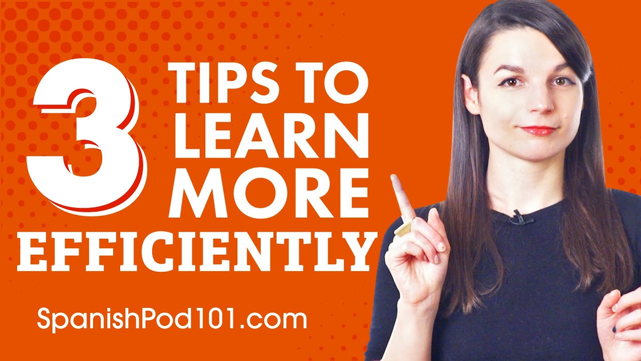 3 Tips to Learn Spanish More Efficiently - YouTube