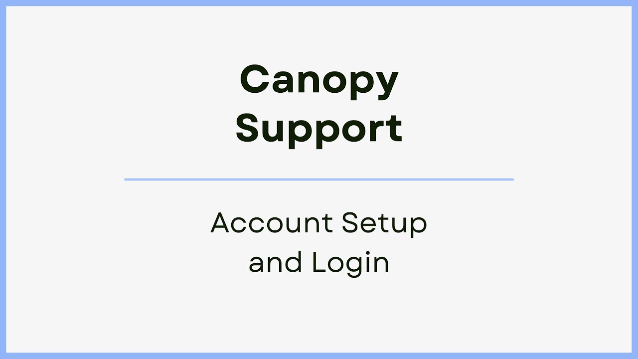 Canopy Support: Account Setup and Login - YouTube