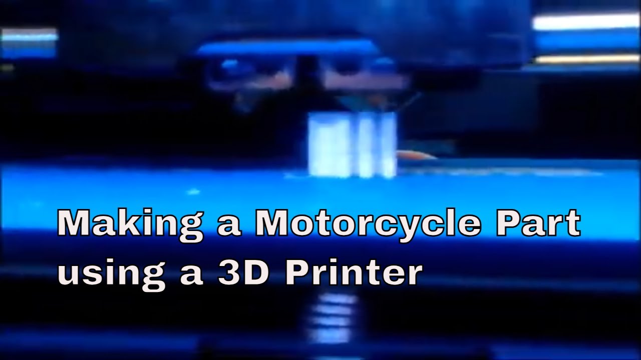 Making a Motorcycle Part Using a 3D Printer - YouTube