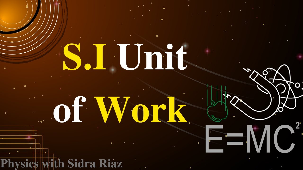 S.I unit of work || Physics units || work formula and definition - YouTube