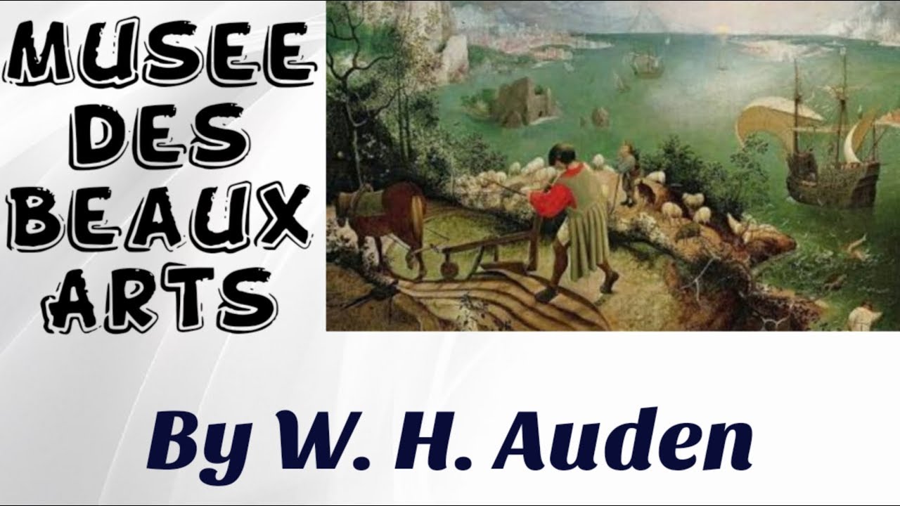 Summary of the poem "Musee Des Beaux Arts" By W. H. Auden - YouTube