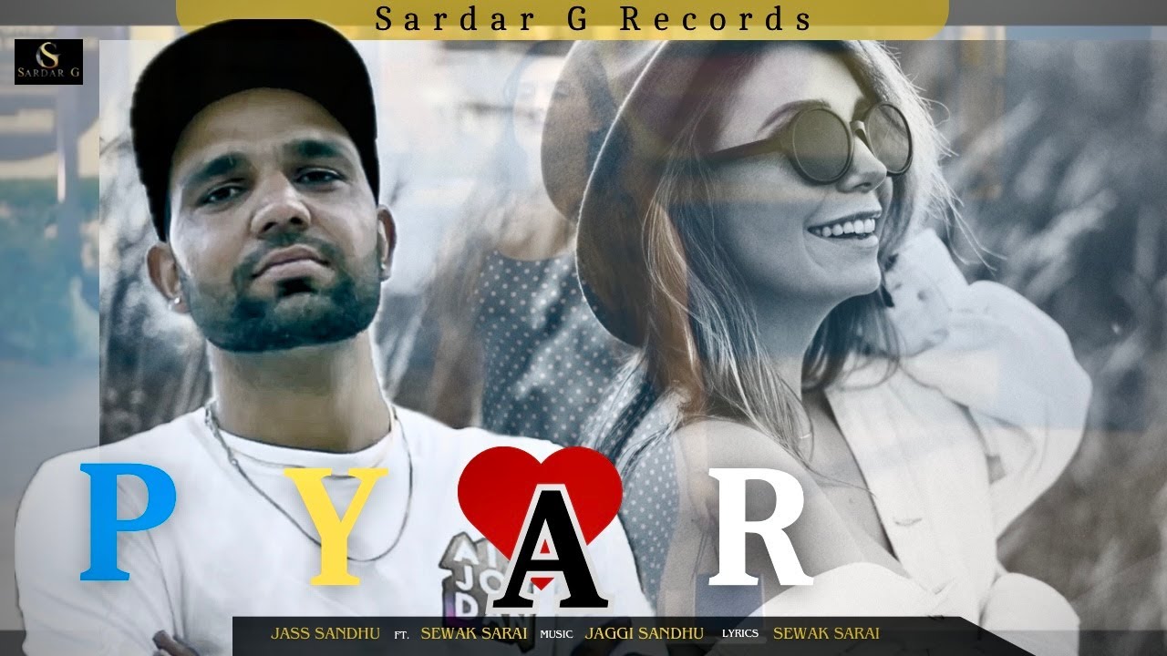 Pyar || Jass Sandhu || Ft. Sewak Sarai || Jaggi Sandhu Music ...