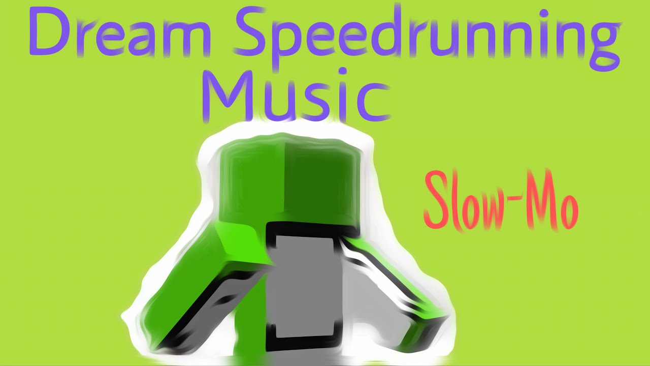 Dream Speedrun Music SLOW MOTION - YouTube
