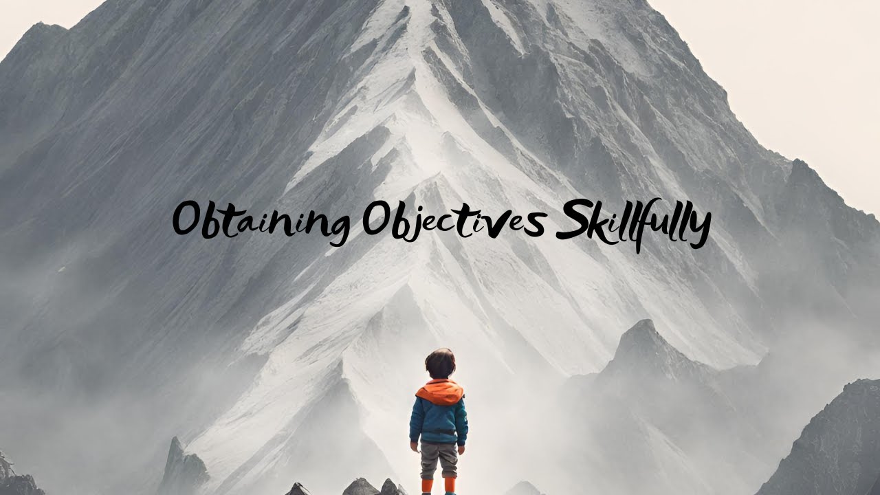 Episode 11.3: Overview for Obtaining Objectives Skillfully - YouTube