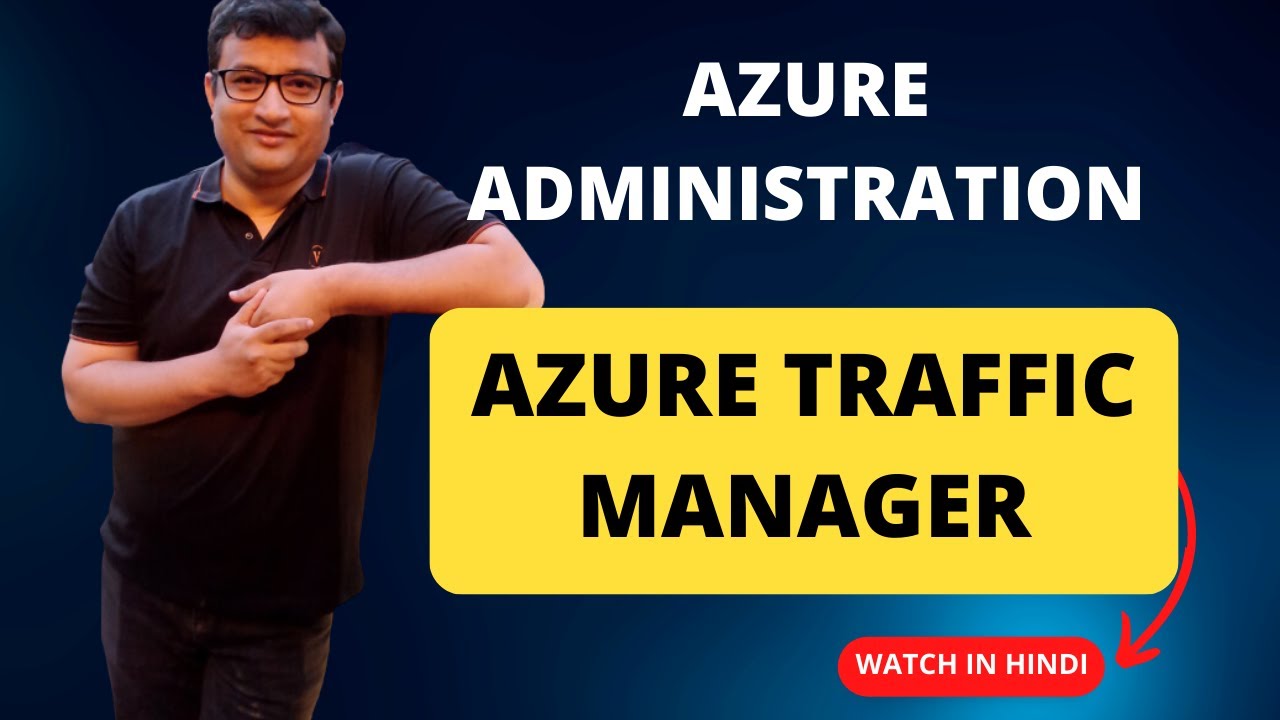 Azure Traffic Manager & Routing Methods - Demo in Hindi - YouTube