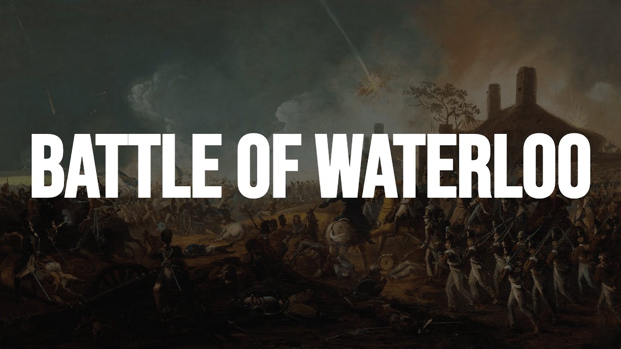 Battle of Waterloo - Napoleon's Final Stand - YouTube