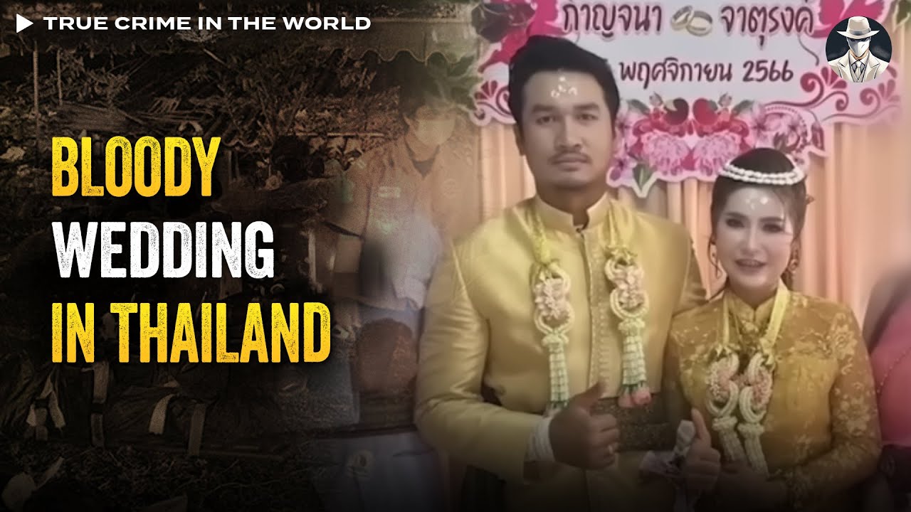 Bloody Wedding Massacre in Thailand: Groom Kills Bride's Family | True ...