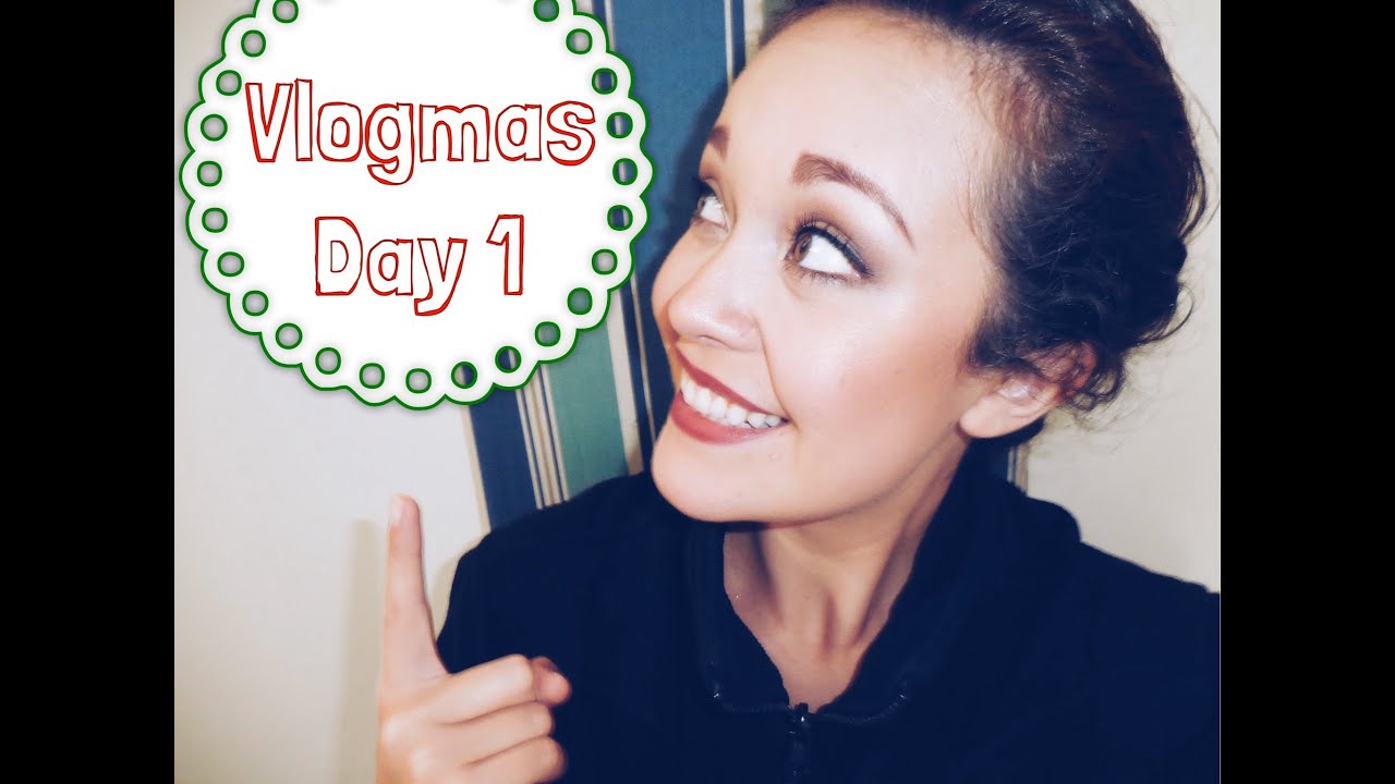 Vlogmas 2014 Day #1 - YouTube