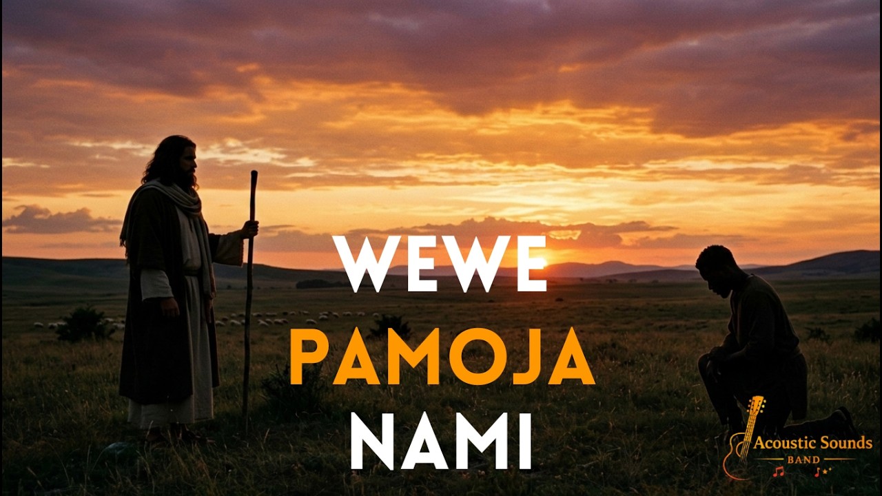 Wewe Pamoja Nami | Psalm 23 Swahili Gospel Worship Song | African ...
