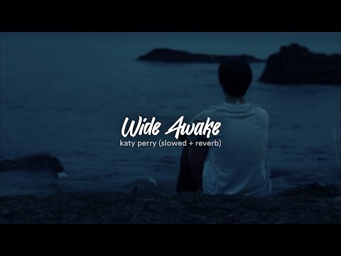 Wide Awake - Katy Perry (slowed + reverb) Tiktok Version