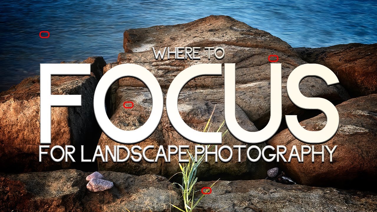 Easy TIPS to get SHARP FOCUS in Landscape Photography - YouTube