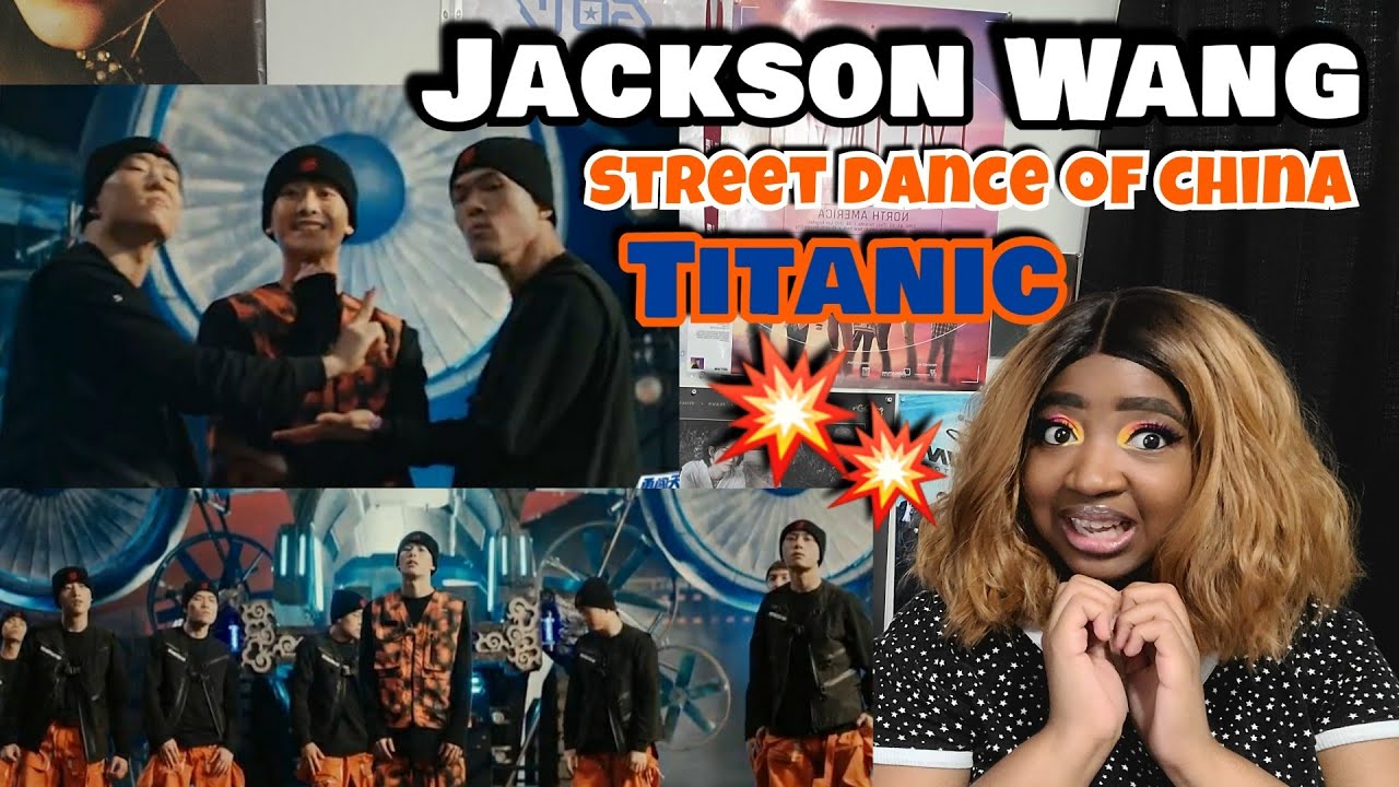 Jackson Wang - Titanic | Street Dance of China Performance Reaction ...