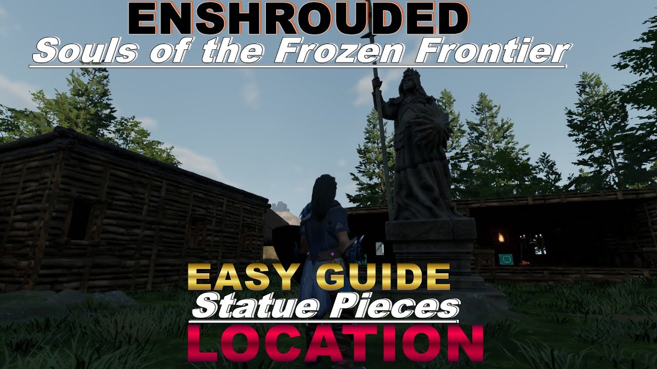 ENSHROUDED: Souls of the Frozen Frontier :EASY GUIDE To Statue Pieces ...