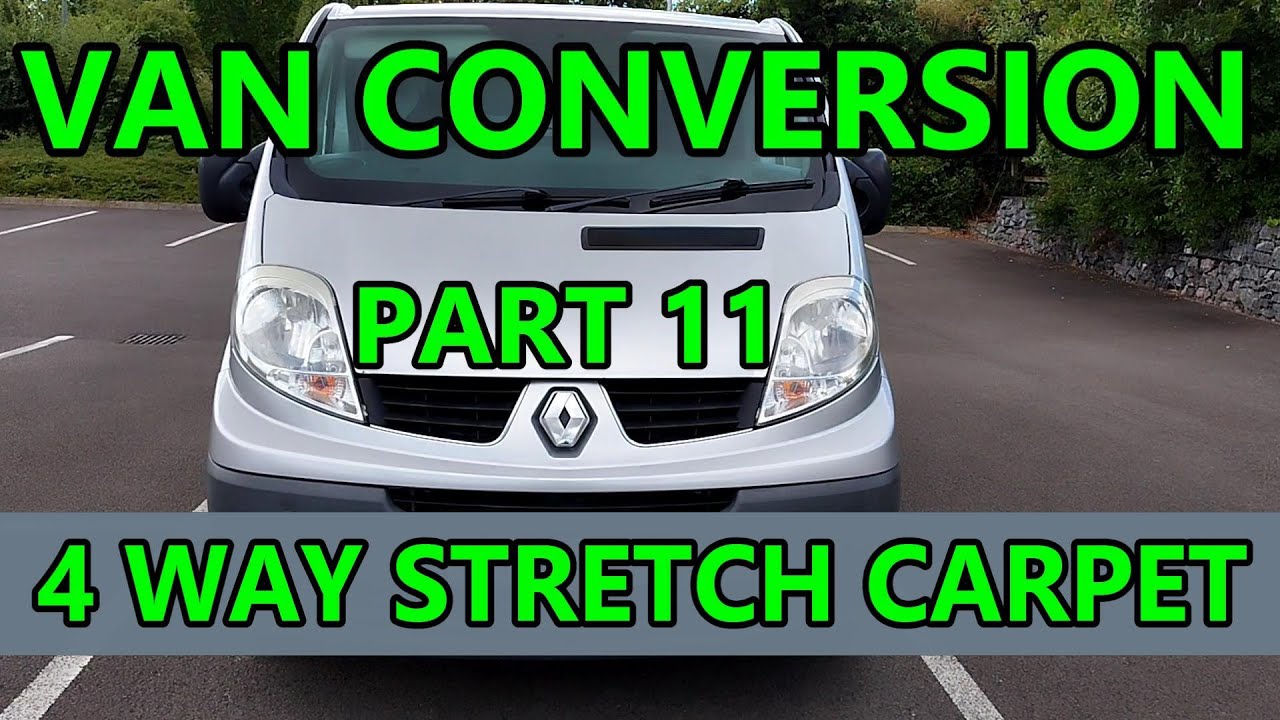 Part 11 Fitting 4 Way Stretch Carpet Lining | Renault Trafic Campervan ...