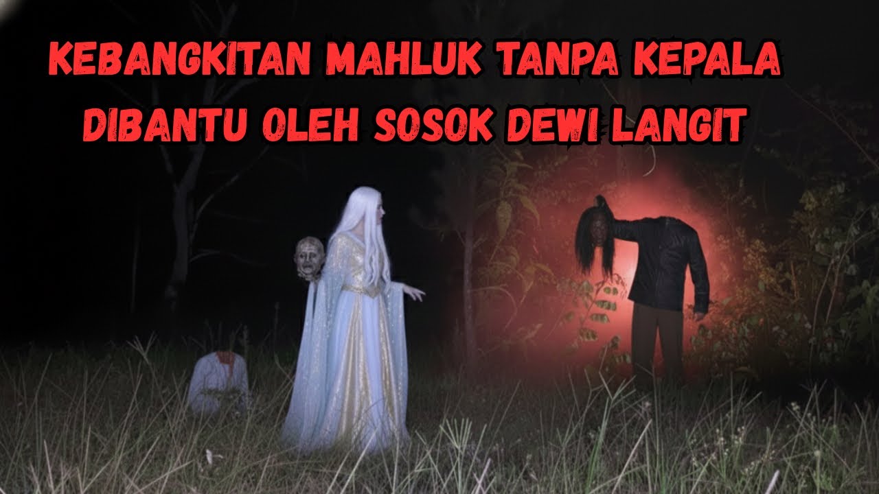 MAAFKAN KAMI‼️ MAHLUK TANPA KEPALA TELAH BANGKITT - YouTube